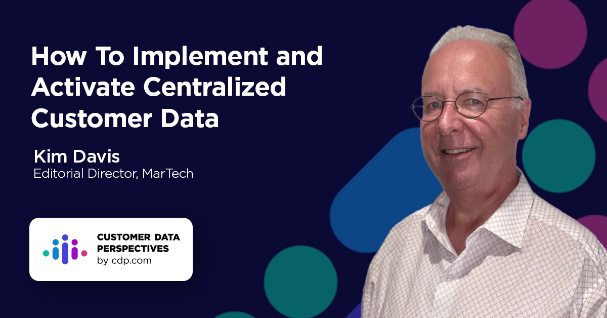 How to Implement and Activate Centralized Customer Data